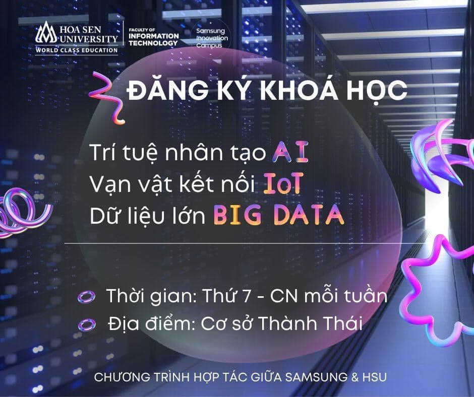 Khóa học về IoT, AI, và Big Data_Khoa CNTT hợp tác với Samsung - Khoa Thiết kế - Nghệ thuật