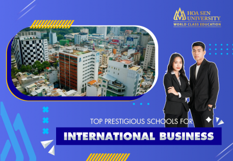 Top prestigious schools for an International Business program - Tuyển sinh